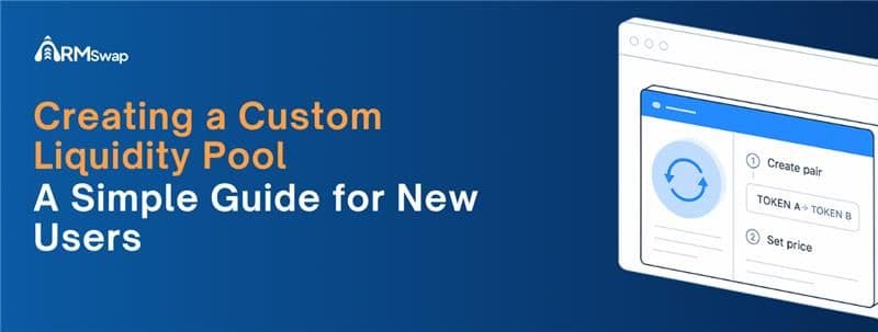 How to Create a Custom Liquidity Pool | Step-by-Step Guide
